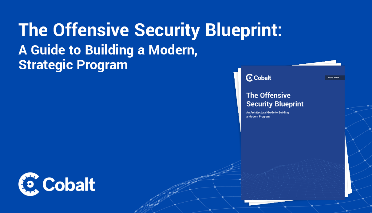 The Offensive Security Blueprint: A Guide to Building a Modern, Strategic Program | Cobalt